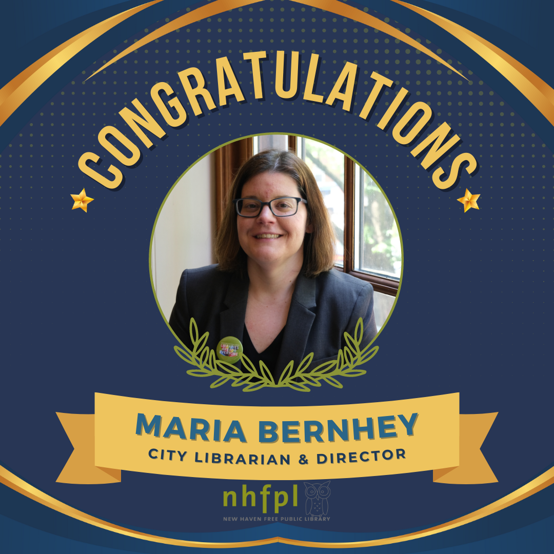 Meet Our New Director, Maria Bernhey! | New Haven Free Public Library